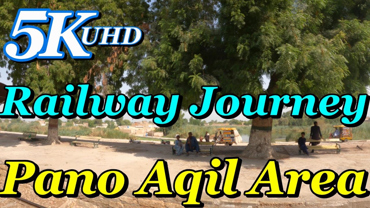 Exploring Beauty Of Pakistan | Pakistan Railway Journey | Pano Aqil ...