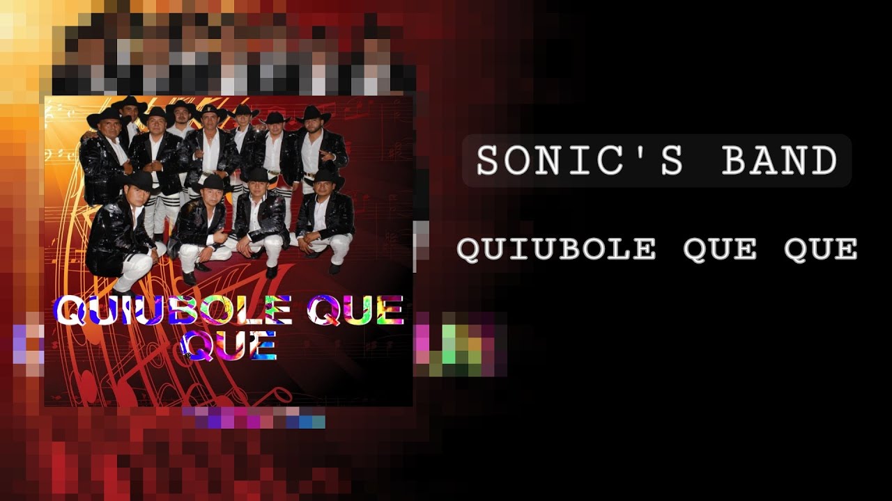 Sonic's band - Quiubole que que (audio) - YouTube