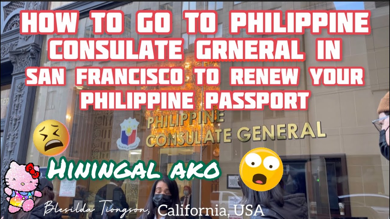 How To Go To Philippine Consulate General In San Francisco To Renew 7856