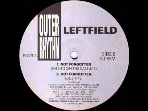 Leftfield -- Not Forgotten (Dub Mix).wmv - YouTube