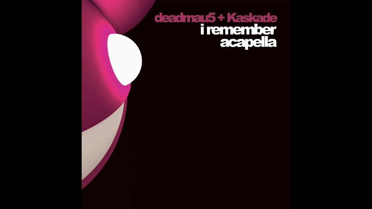 deadmau5 & Kaskade — I Remember (Haley Gibby Full Acapella) - YouTube