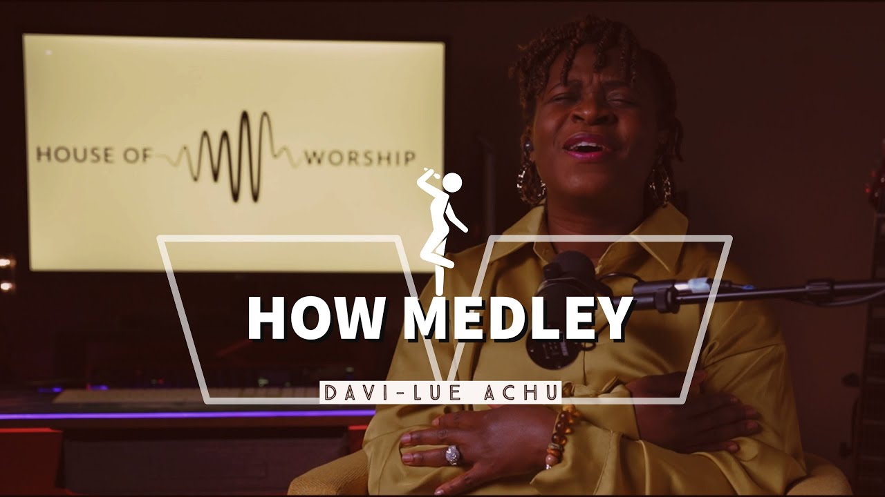 House of Worship Medley - Davi-Lue Achu - YouTube
