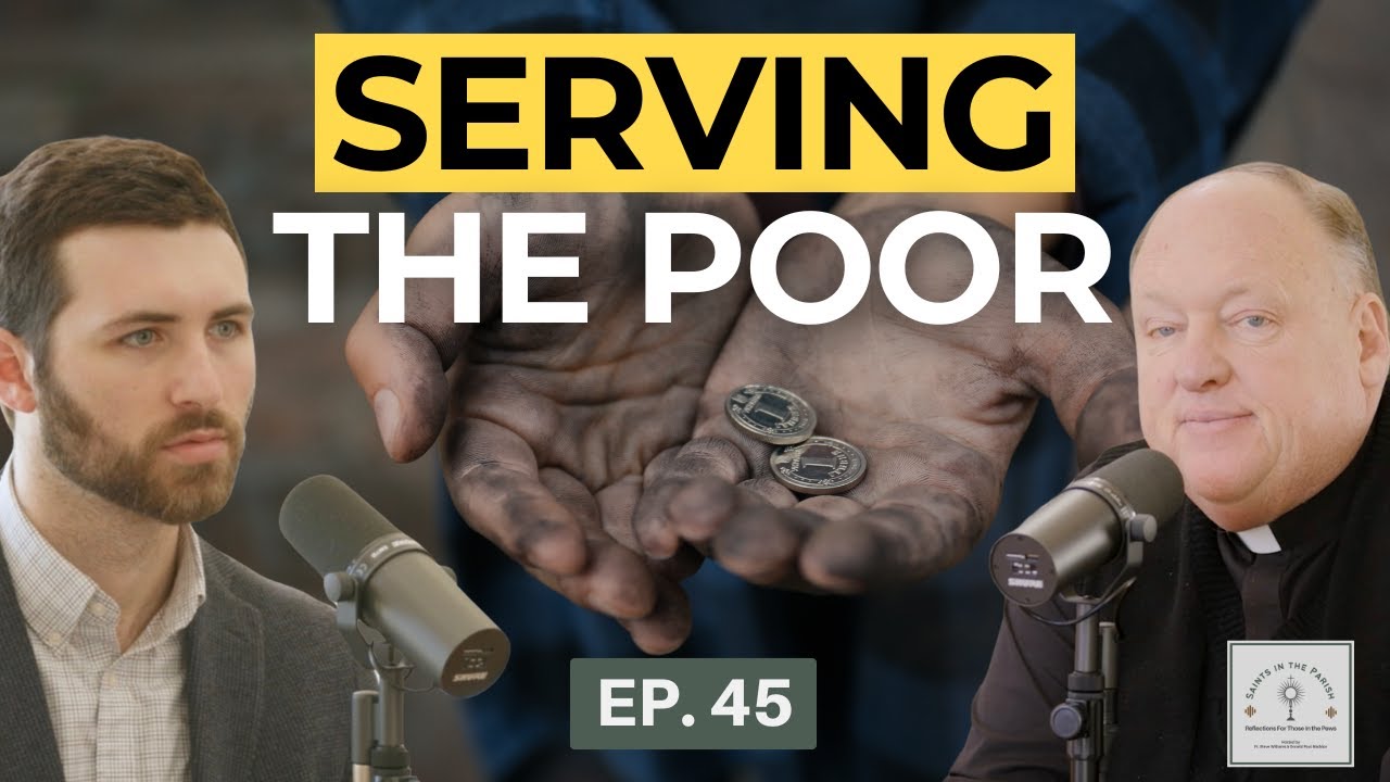 How Can Catholic Parishioners Serve The Poor? - YouTube