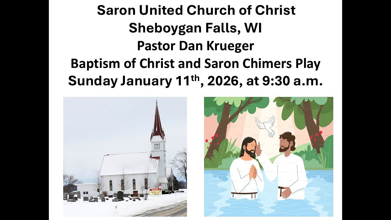 Baptism of Christ, January 11th 2026, Saron UCC, Sheboygan Falls Pastor ...