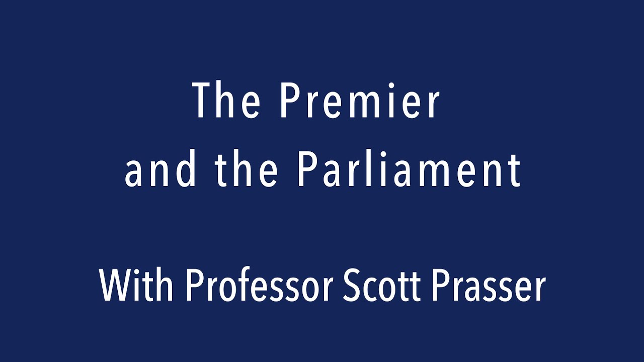 The Premier and the Parliament - with Professor Scott Prasser - YouTube
