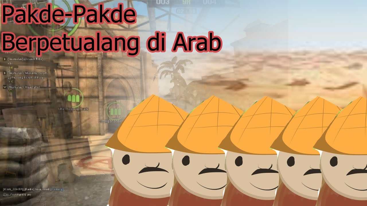Petualangan pakde pakde di arab | CSGO ngapak - YouTube