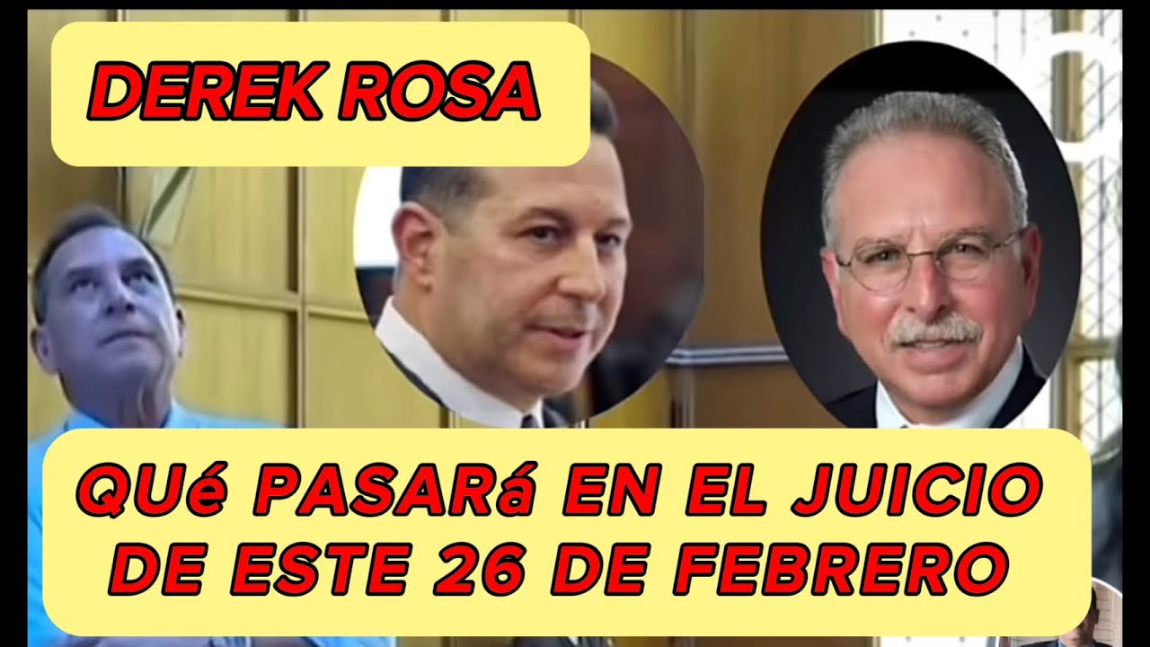 Derek Rosa que pasará en su próximo juicio y que tenemos hasta ahora ...