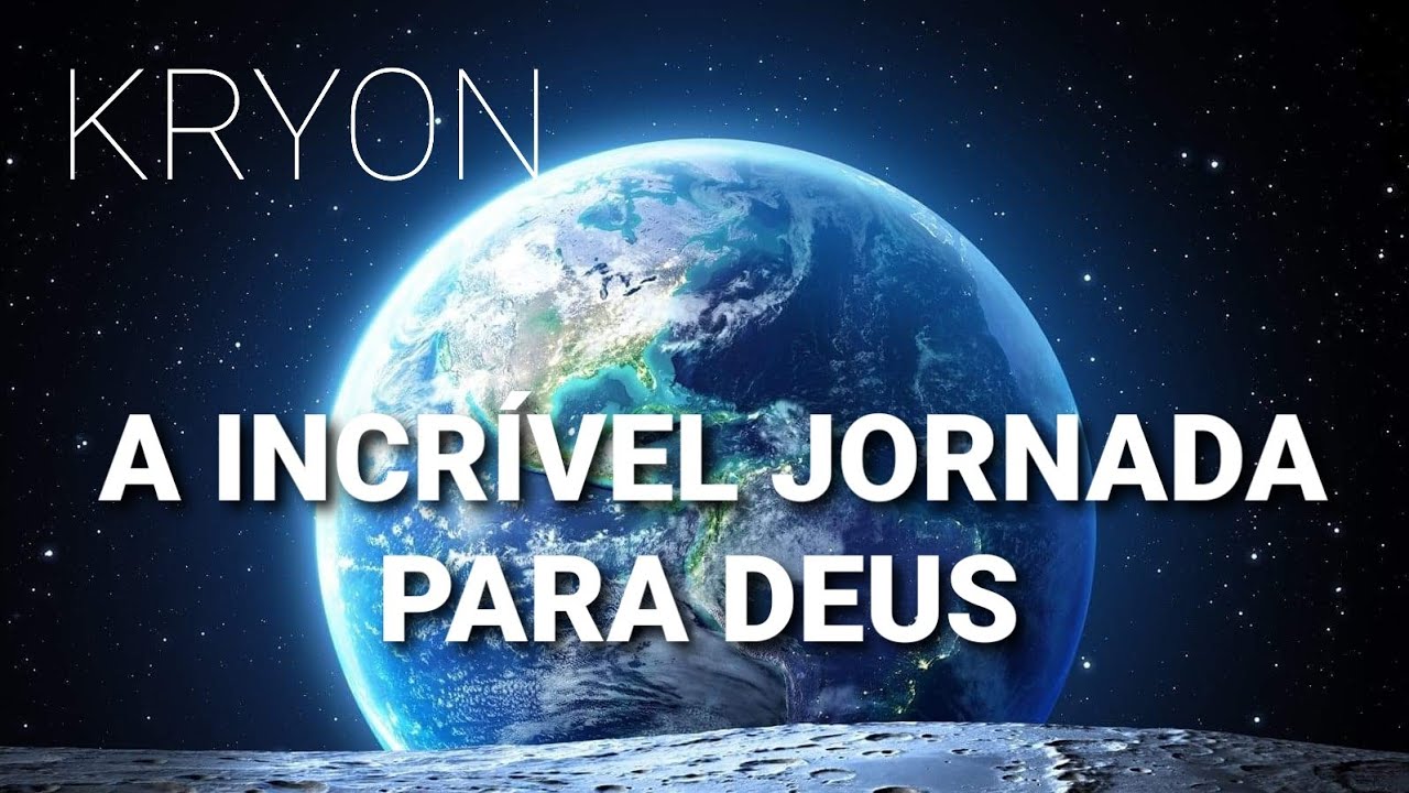 #KRYON "A INCRÍVEL JORNADA PARA DEUS" - YouTube