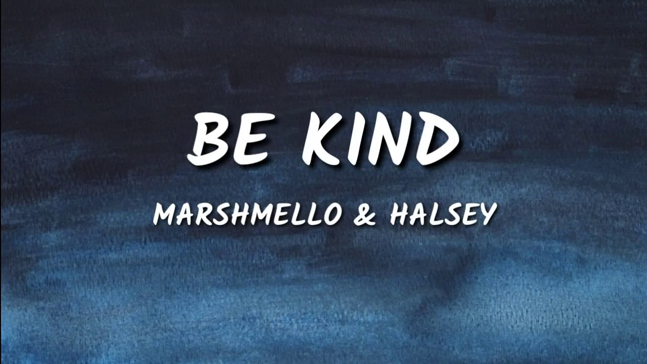 Marshmello & Halsey - Be Kind (lyrics) - YouTube