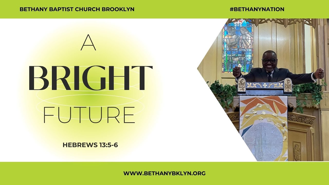 A Bright Future | Rev. Dr. Adolphus C. Lacey | Bethany Baptist Church ...