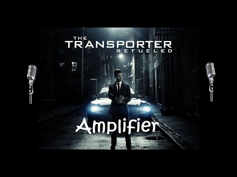 Amplifier (Imran Khan) Transporter 3 - Skill of driving