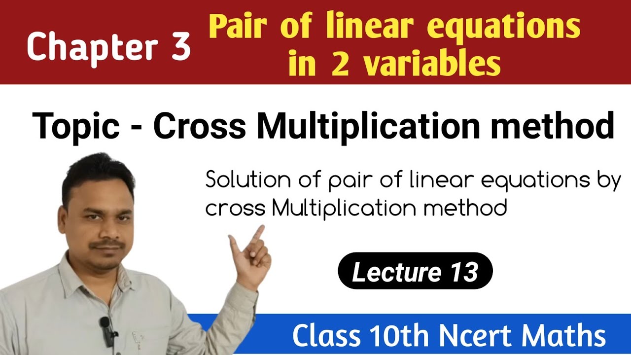 Class 10th Maths | Cross Multiplication Method | Lecture 13 ...