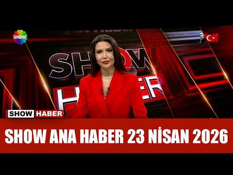 Show Ana Haber 23 Nisan 2026