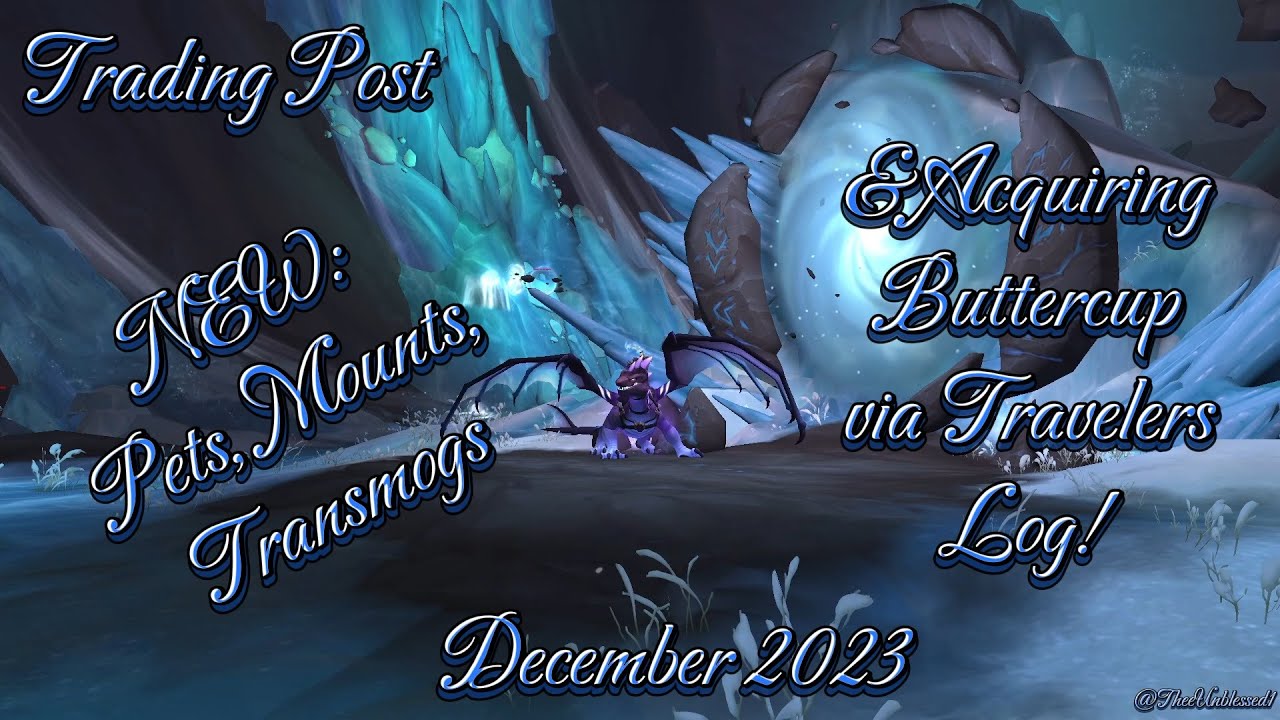 WoW DRAGONFLIGHT: December 2023 Trading Post, Transmogs, & Travelers ...