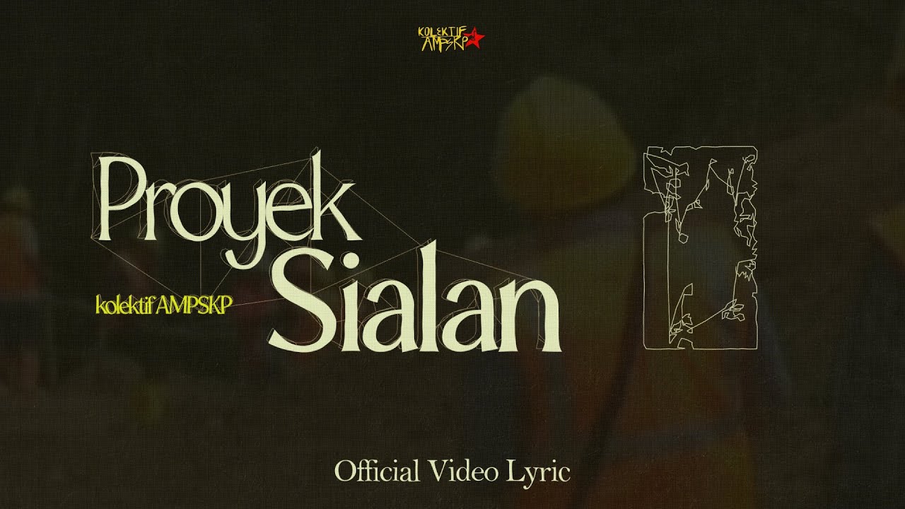 Kolektif AMPSKP - Proyek Sialan (Official Lyric Video) - YouTube