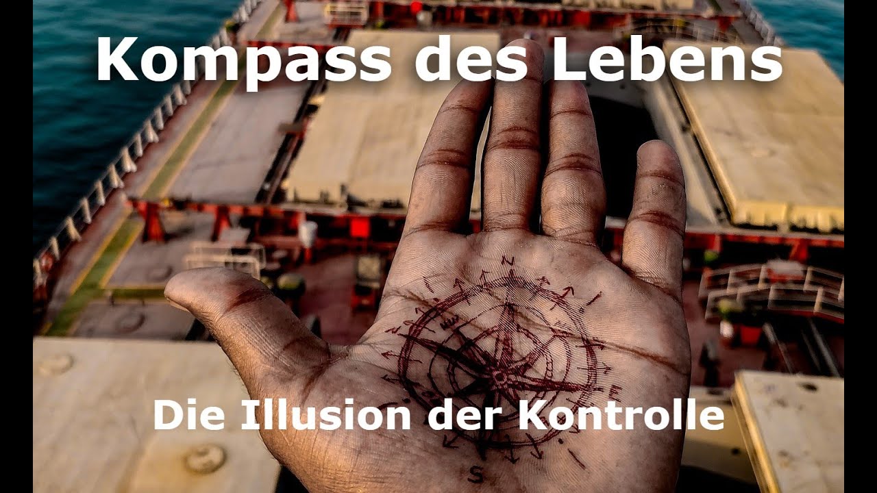 Der #Kompass des #Lebens - Wieviel #Kontrolle haben wir? - YouTube