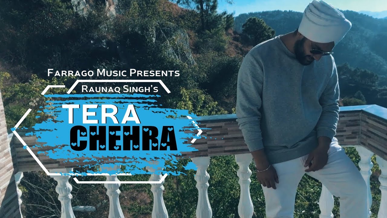 Tera Chehra - Raunaq Singh | Farrago Music | New Punjabi Songs 2019 ...