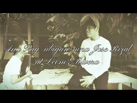 The Love Story of Jose Rizal and Leonor Rivera - YouTube