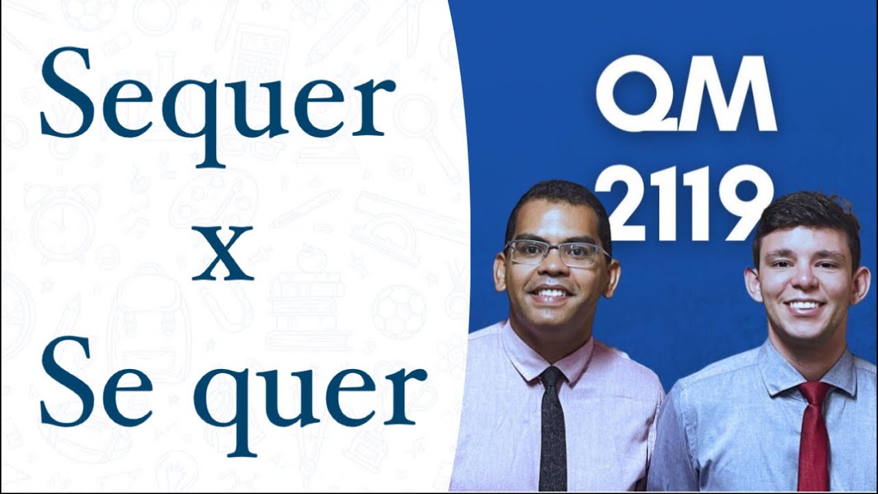 Sequer ou Se quer ? - YouTube
