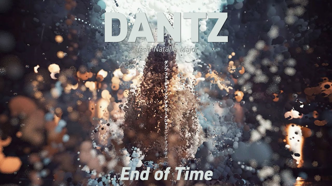 DANTZ - End Of Time feat. Natalie Major (Official Music Video) - YouTube