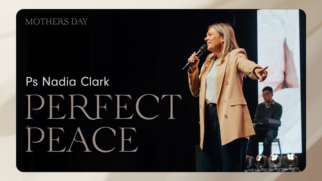 Perfect Peace • Ps Nadia Clark - YouTube