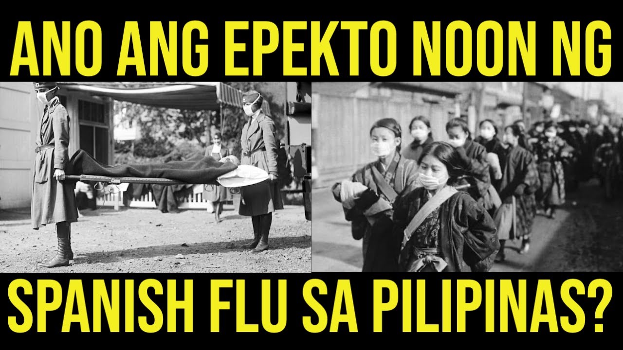 ANG KASAYSAYAN NG SPANISH FLU AT EPEKTO NITO SA BUONG MUNDO AT SA ...