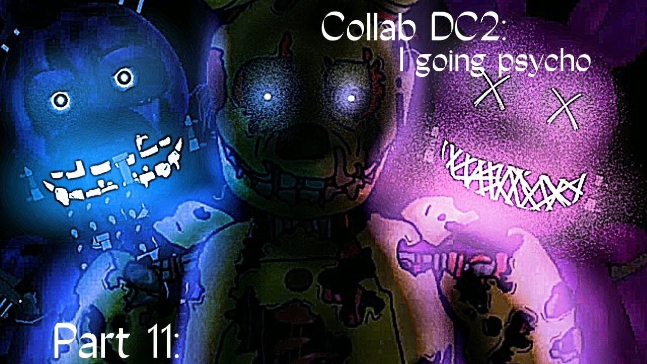 [DC2/FNaF] I going psicho collab map [🔓open🔓]. - YouTube