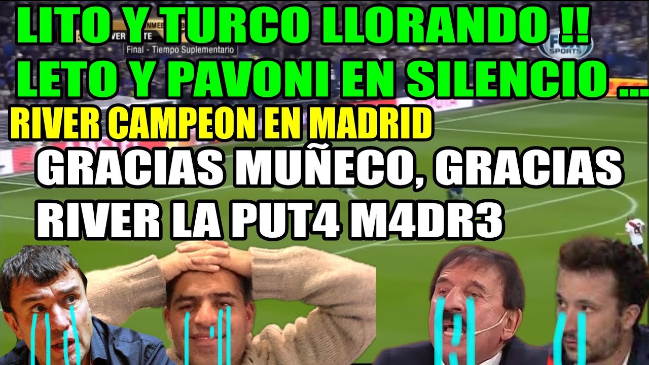 LITO LLORANDO, LETO Y JULITO EN SILENCIO #RIVER 3-1 #BOCA #MADRID # ...