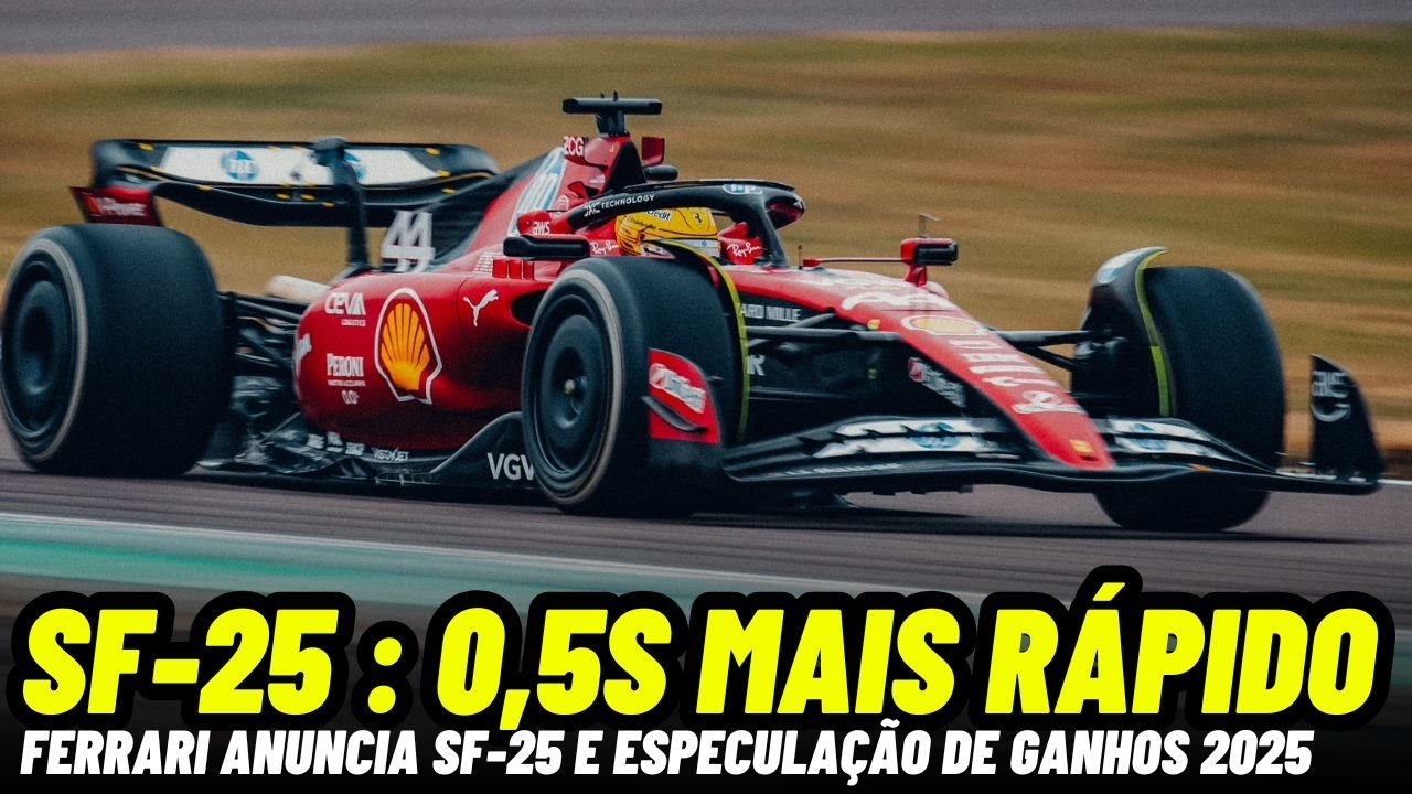 SF-25 CARRO DA FERRARI F1 2025 SERÁ MEIO SEGUNDO MAIS RÁPIDO (RUMORES ...