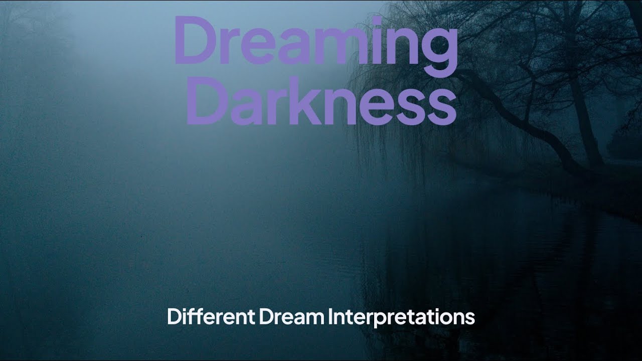 Dreaming Darkness - Dream Interpretations - YouTube