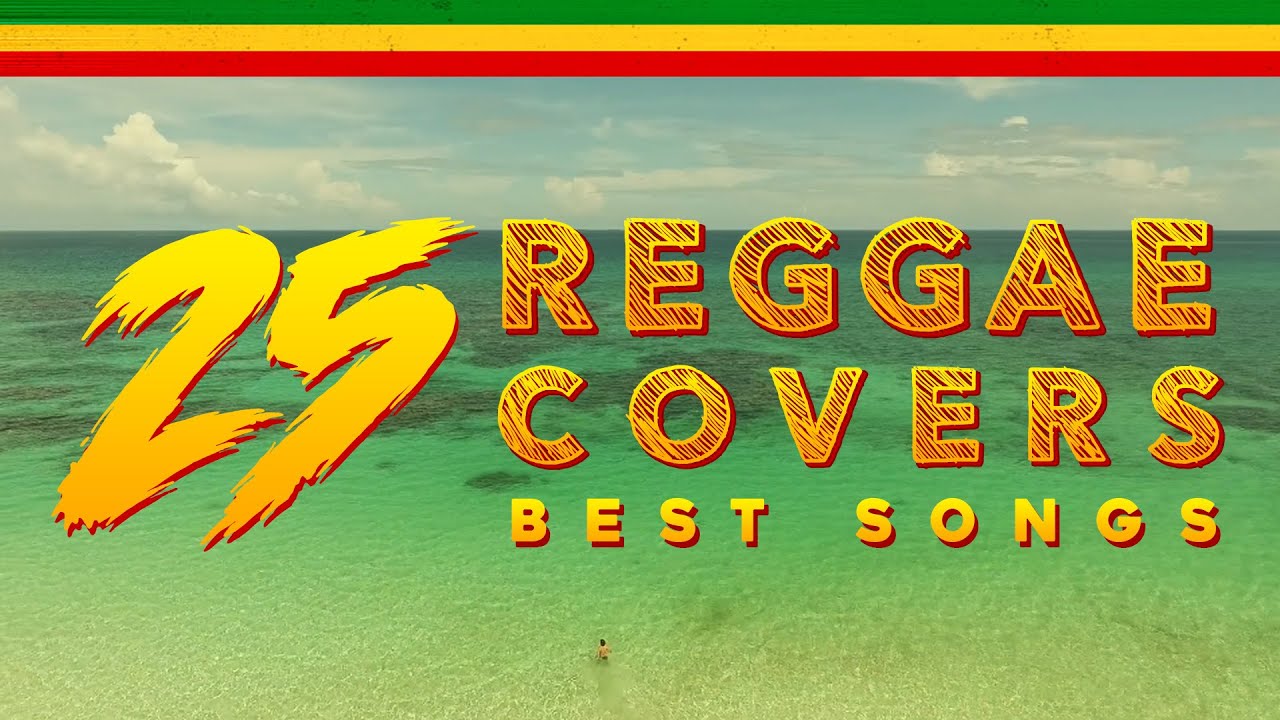 25 REGGAE - BEST POP SONGS COVERS - YouTube