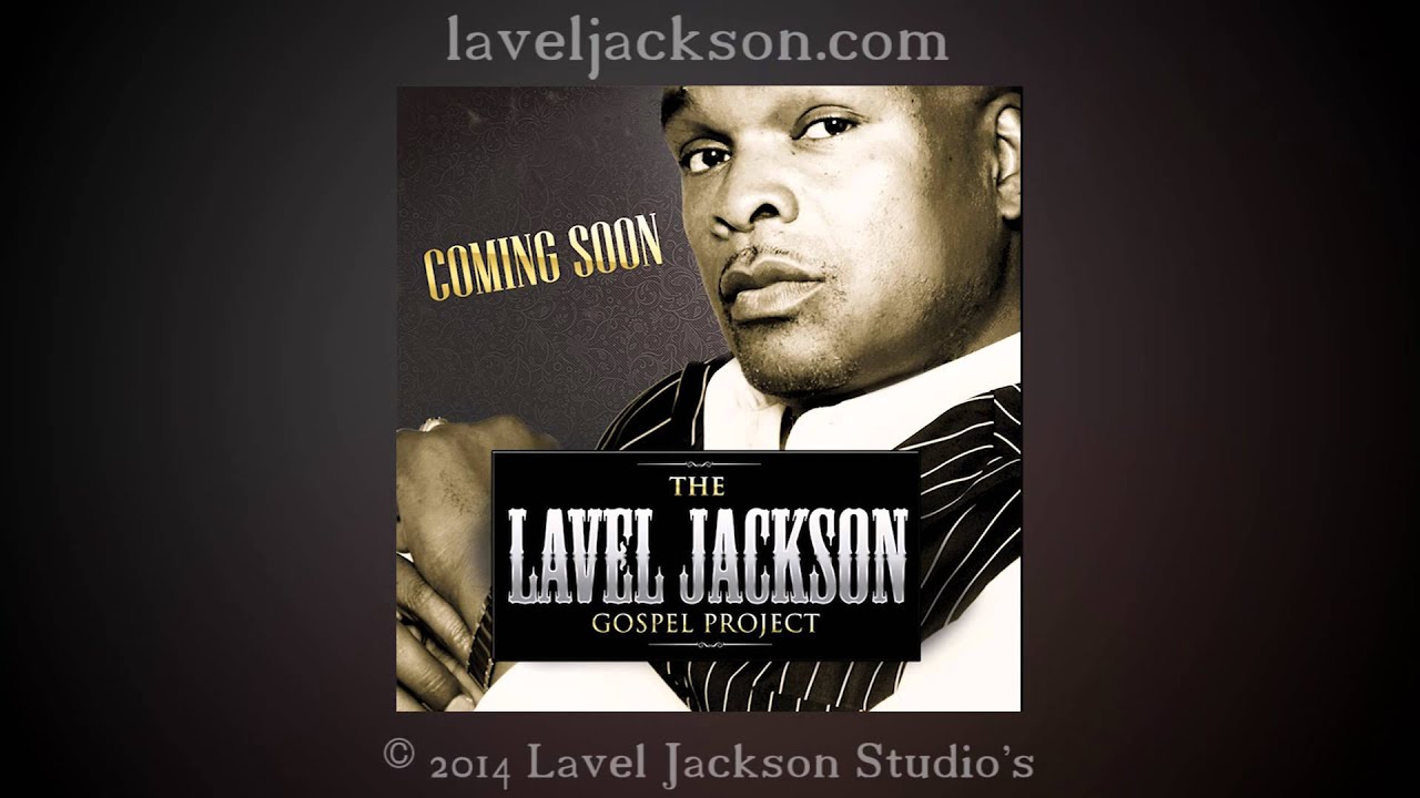 The Lavel Jackson Gospel Project - YouTube