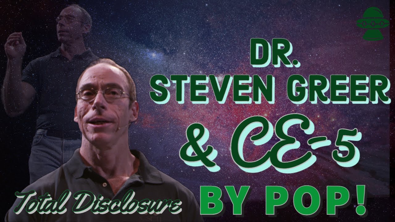 DR STEVEN GREER & CE-5 HUMAN INITIATED CONTACT WITH ADVANCED ...