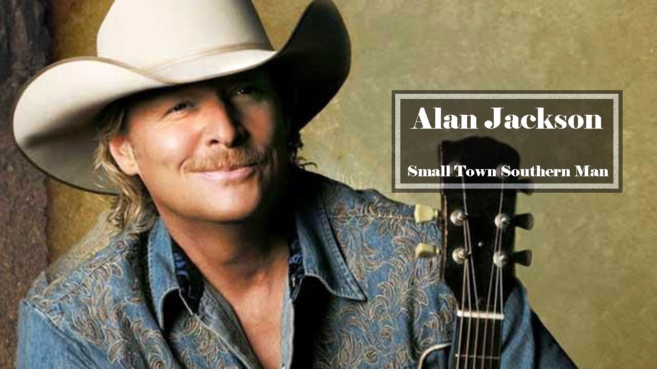Alan Jackson - Small Town Southern Man - YouTube