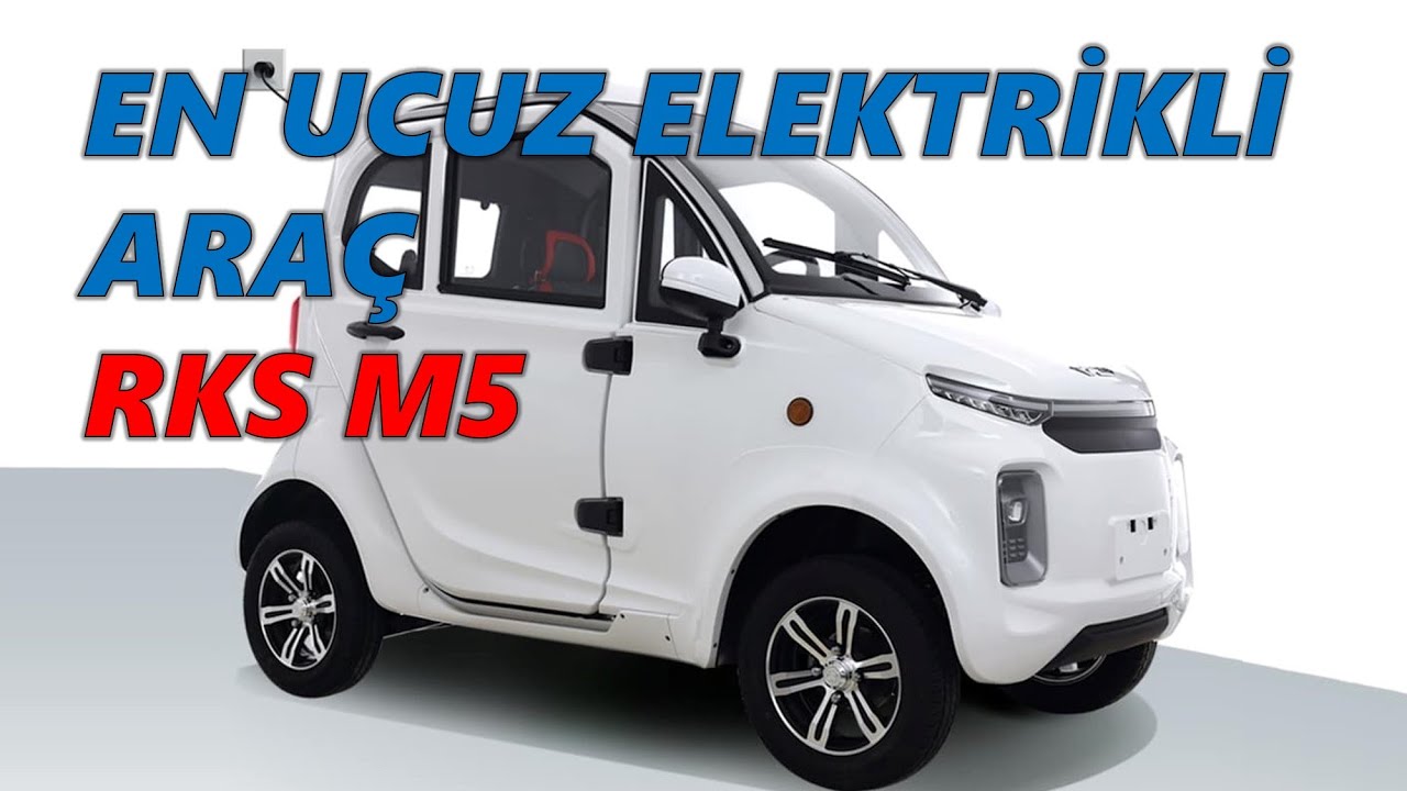 Türkiye'nin en ucuz elektrikli aracı RKS M5 2022. - YouTube