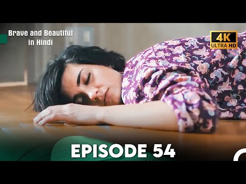 Brave and Beautiful in Hindi - Episode 54 Hindi Dubbed (4K)