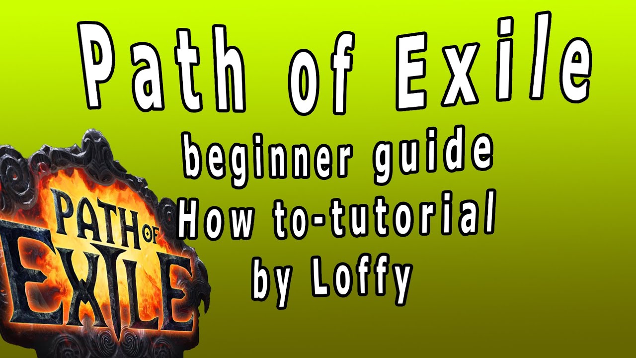 Path of Exile beginner guide tutorial how to by Loffy - YouTube