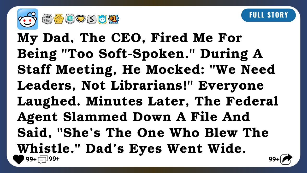 My Dad, The CEO, Fired Me For Being Too Soft Spoken During A Staff ...