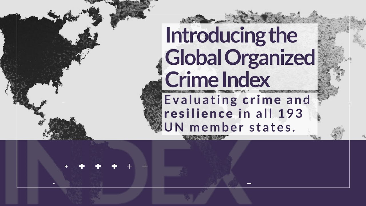 Global Organized Crime Index 2021 Launch 28th September 2021 Youtube