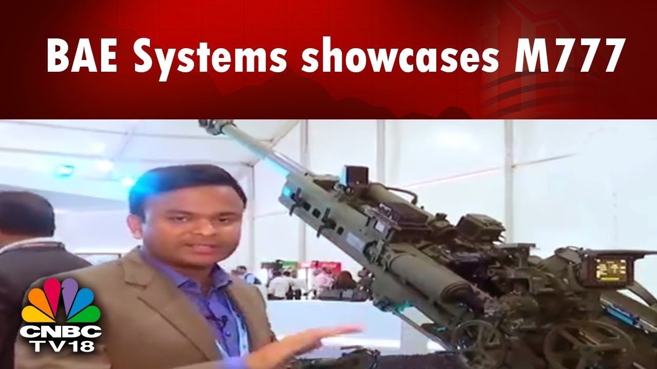 BAE Systems Exhibits M777 Howitzer in Indian defence Expo 2018 | CNBC TV18 - YouTube