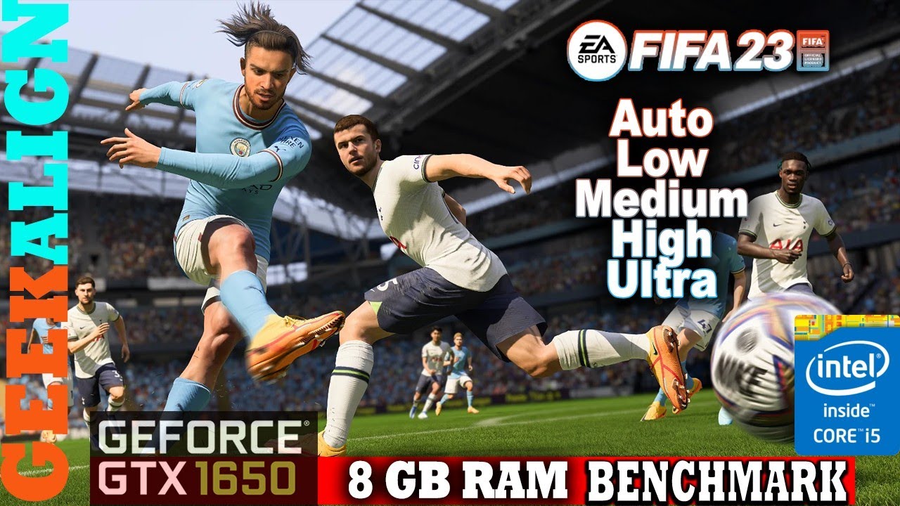 FIFA 23 BENCHMARKS GTX 1650 / 8GB RAM ULTRA SETTINGS 60FPS - YouTube