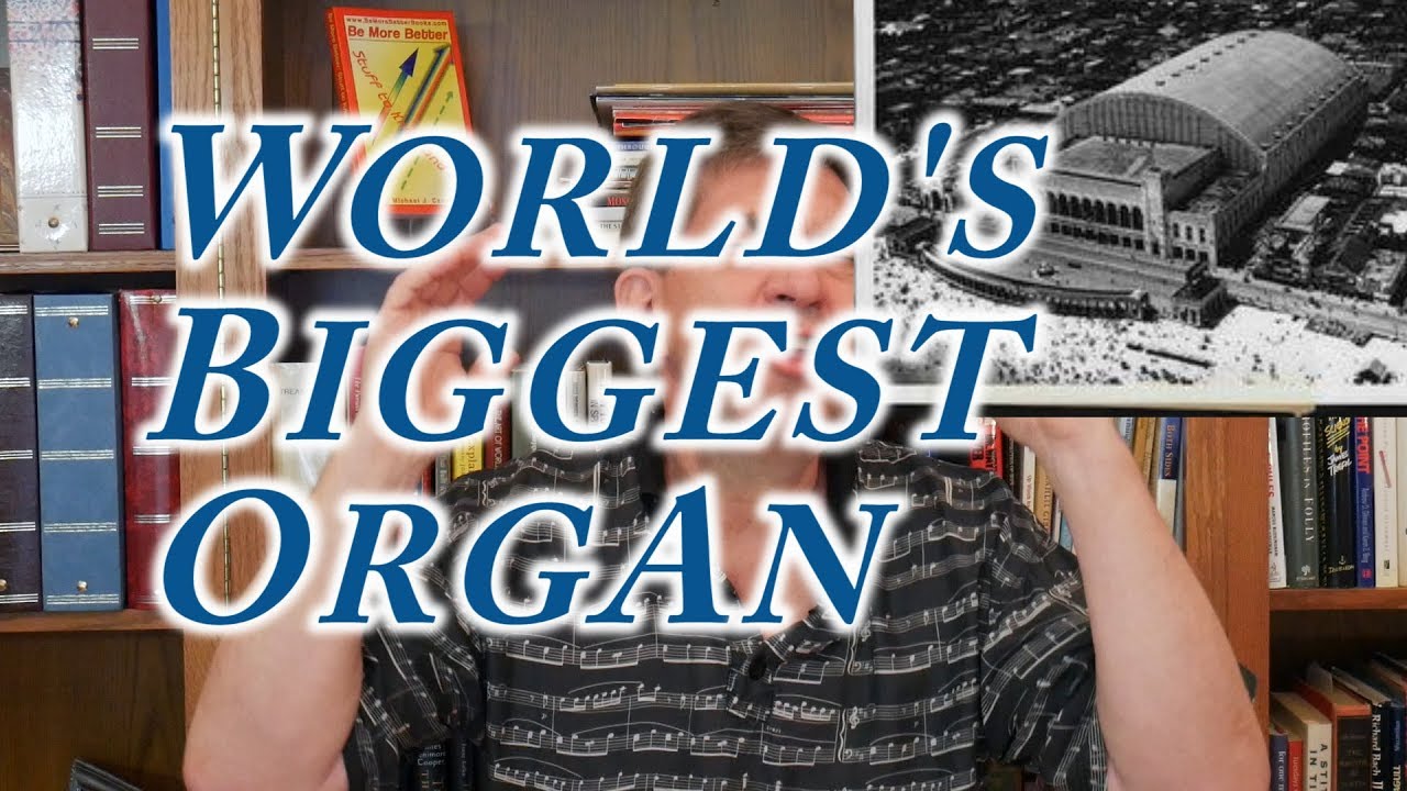 BMB #38 - World's Biggest Organ - YouTube