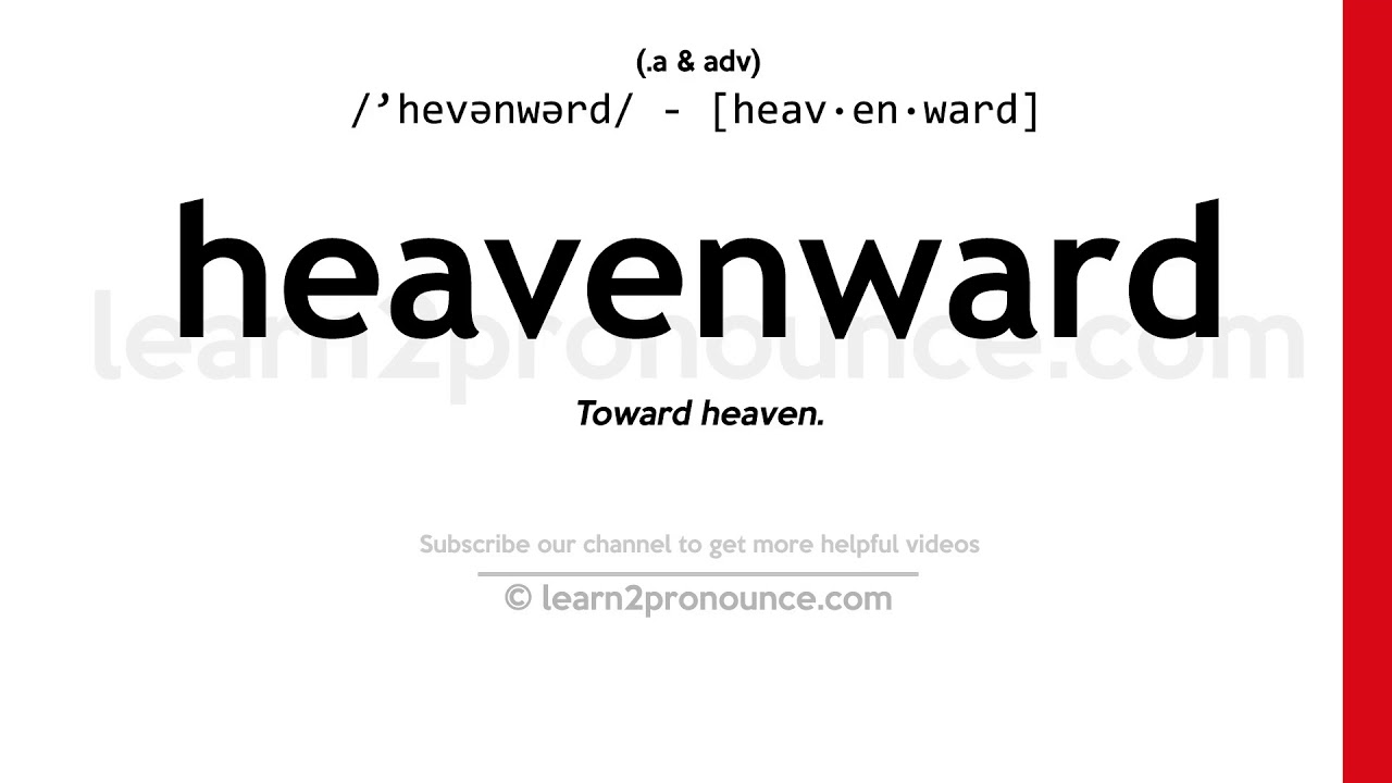 Pronunciation of Heavenward | Definition of Heavenward - YouTube