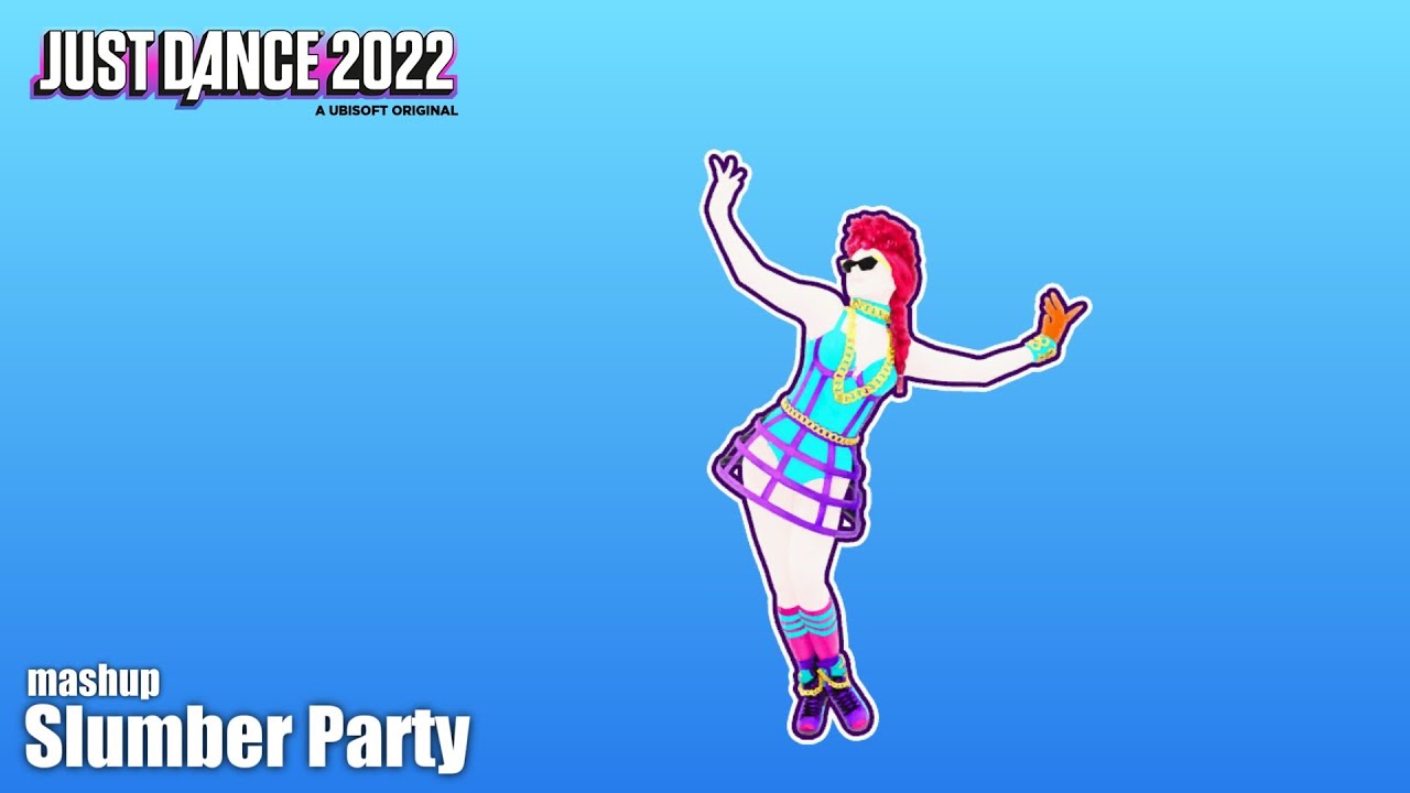 Just dance Fanmade Mashup - Slumber Party by Ashnikko ft. Princess ...