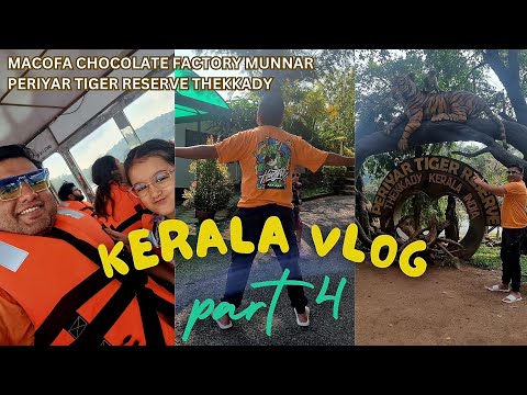 Kerala Vlog Part 4 II Macofa Chocolate Factory Munnar II Periyar Tiger ...
