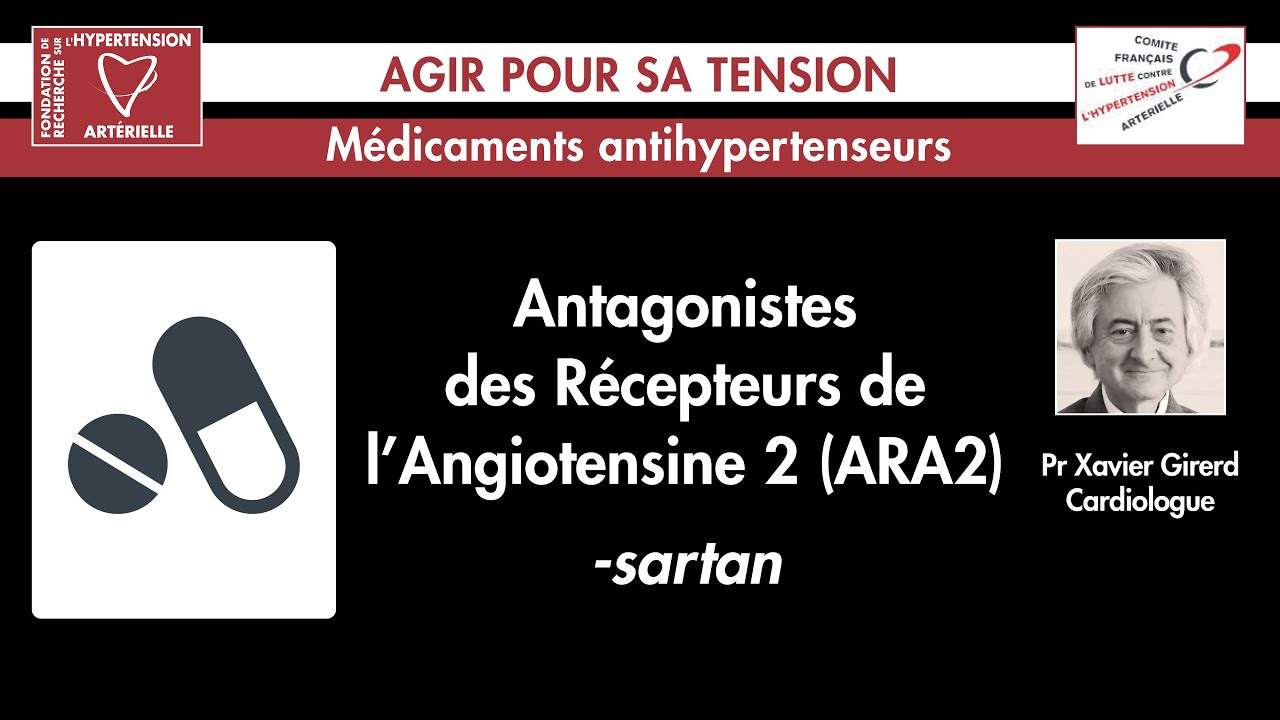 Antagonistes des Récepteurs de l’Angiotensine 2 (ARA2) -sartan # ...