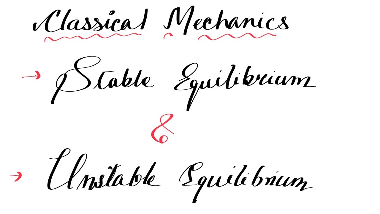 Stable equilibrium and unstable equilibrium Classical mechanics - YouTube