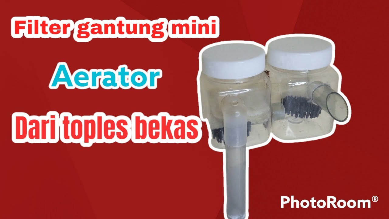 Membuat mini filter gantung aerator dari toples bekas - YouTube