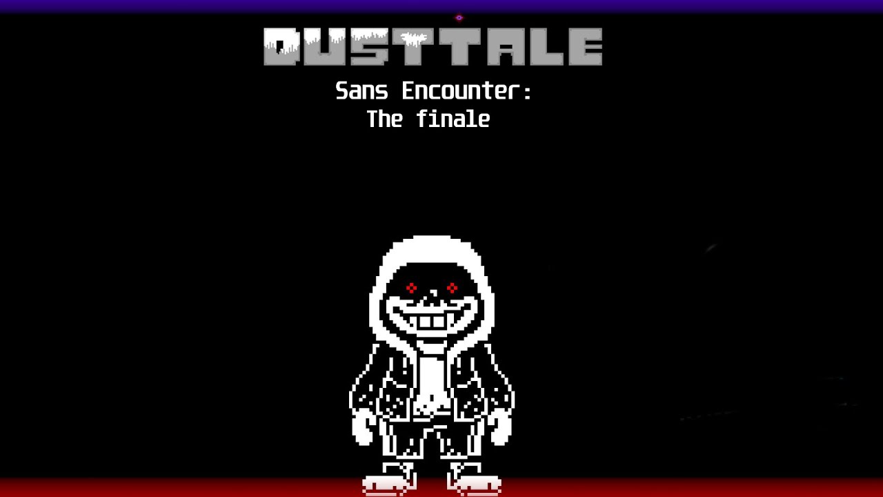 [Dusttale | Fanmade] Sans Encounter: The finale - YouTube