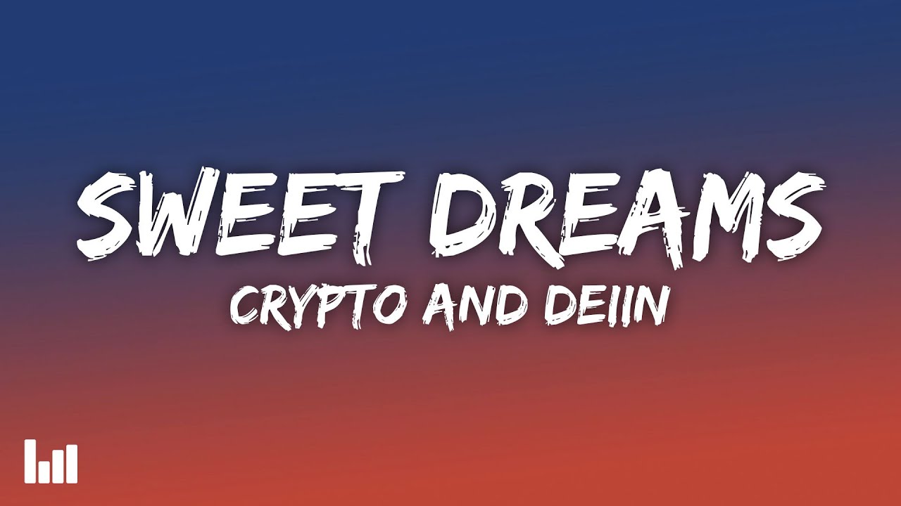 Crypto and DEIIN - Sweet Dreams (Are Made Of This) (Lyrics) - YouTube